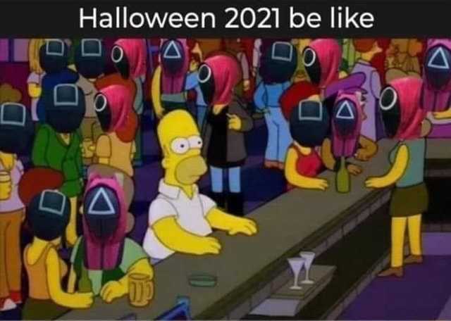 Halloween 2021 be like OW) A\ yf OD OF opy 4 (u ly - iFunny