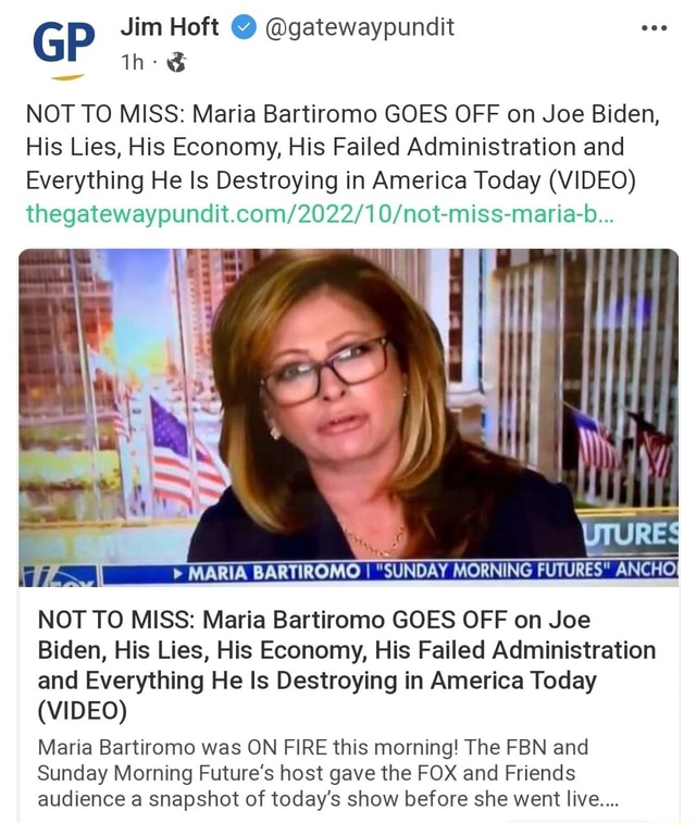 GP Jim Hoft @ @gatewaypundit th: NOT TO MISS: Maria Bartiromo GOES OFF ...