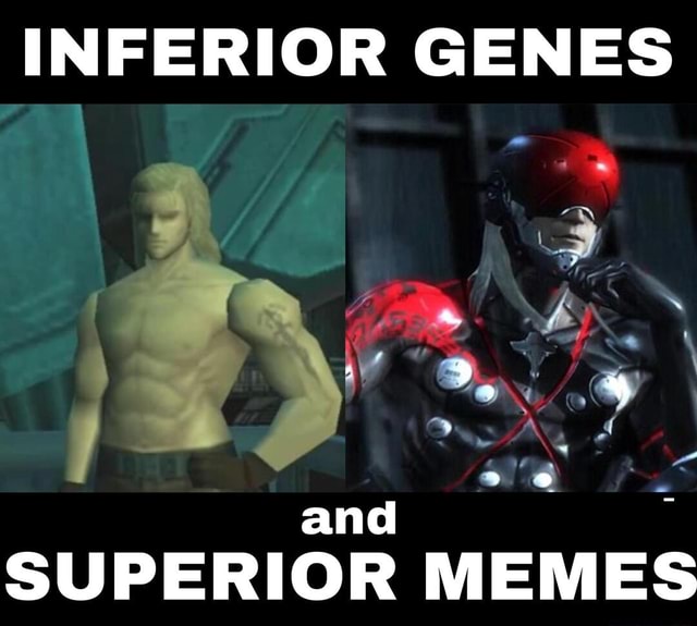 INFERIOR GENES and SUPERIOR MEMES - iFunny