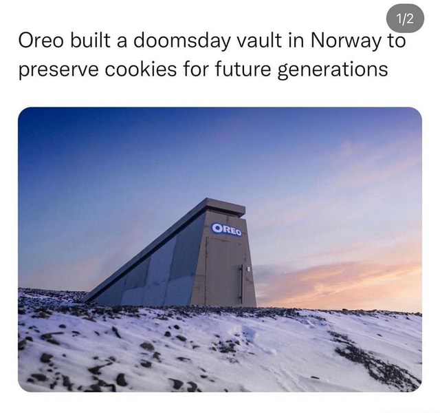 Next level @oreo - Oreo built a doomsday vault in Norway to preserve ...