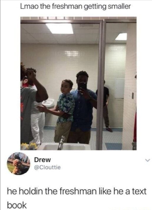 Lmao the freshman getting smaller @ Drew he holdin the freshman like he ...