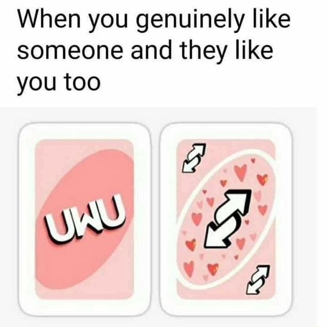 When you genuinely like someone and they like you too - iFunny