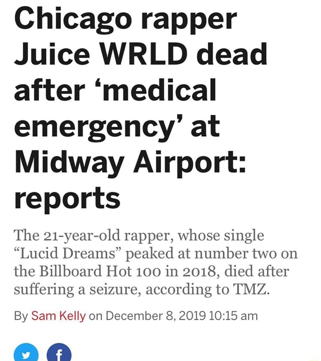 Chicago rapper Juice WRLD dead after 'medical emergency' at Midway ...