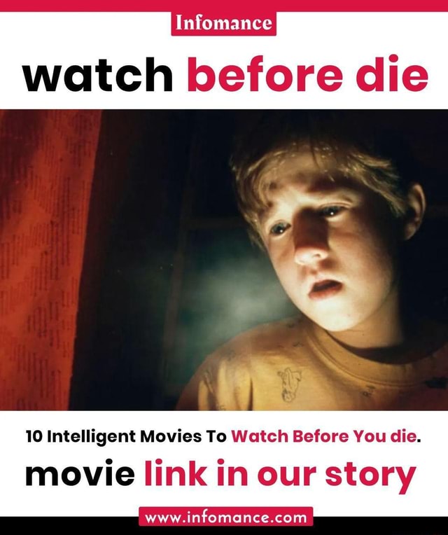 Infomance watch before die 10 Intelligent Movies To Watch Before You ... Infomance watch before die 10 Intelligent Movies To Watch Before You ...