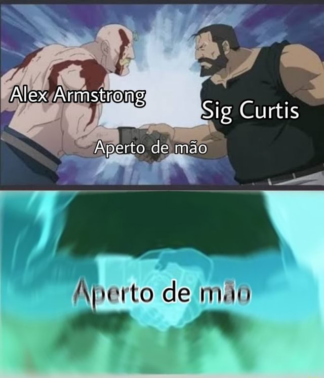 Alex Armstrong Sig Curtis Aperto de mão de - iFunny Brazil