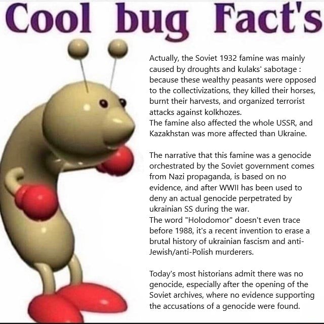 Cool bug Fact's Actually, the Soviet 1932 famine was mainly caused by ...