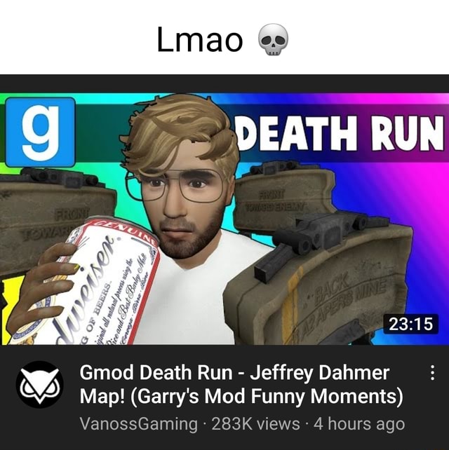 Lmao es DEATH RUN WWW, Gmod Death Run - Jeffrey Dahmer Map! (Garry's ...