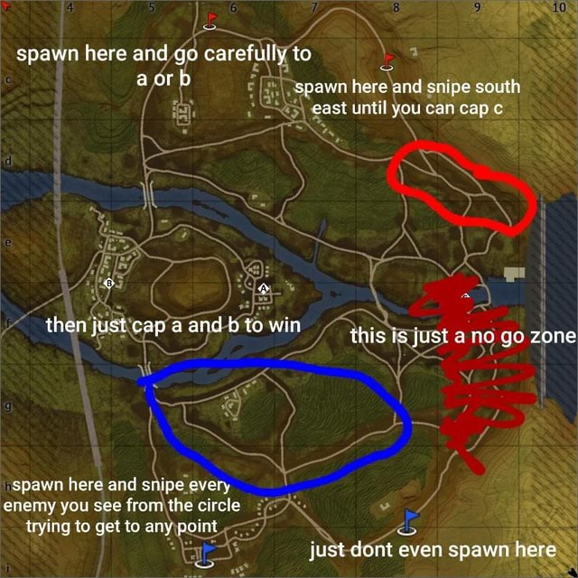 Spawn here and go carefully to aorb spawn here and snipe south east ...