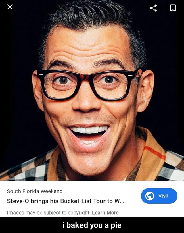 South Florida Weekend O visit Steve-O brings his Bucket List Tour to W ...