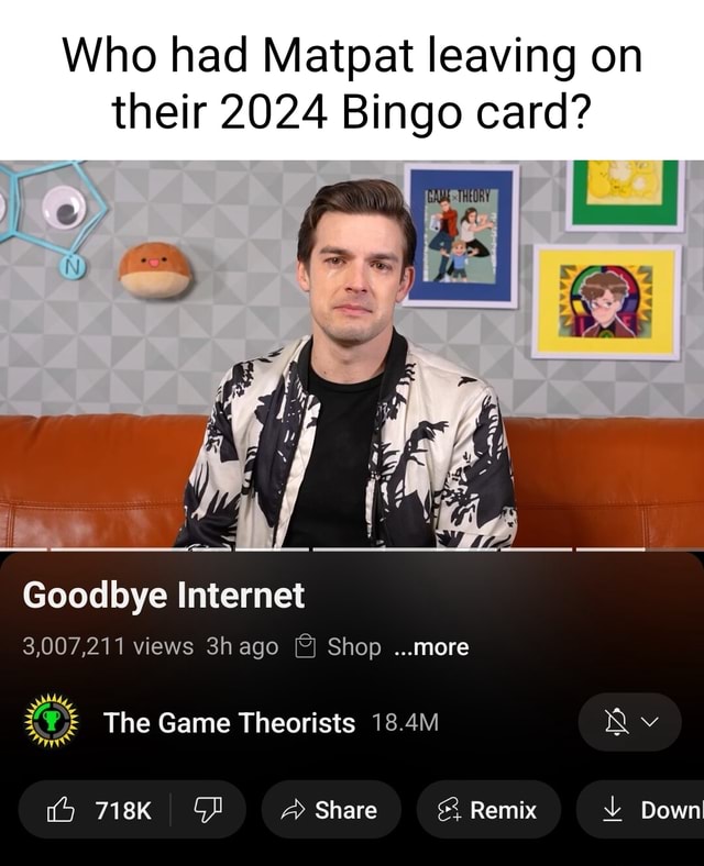 Who had Matpat leaving on their 2024 Bingo card? Goodbye Internet ...