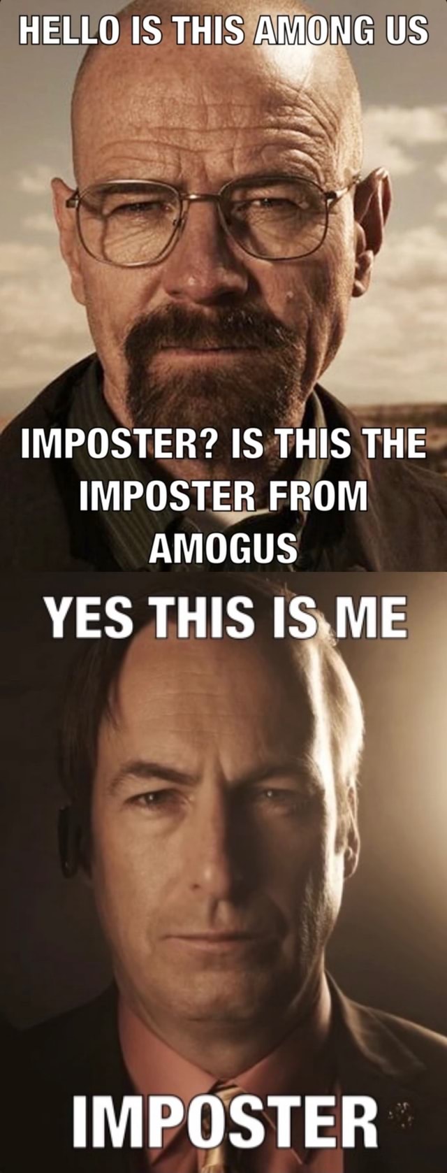 HELLO IS THIS AMONG US IMPOSTER? IS THIS THE IMPOSTER FROM AMOGUS YES ...