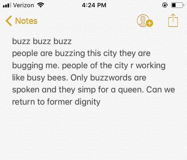 Buzz buzz buzz people are buzzing this city they are bugging me. people ...