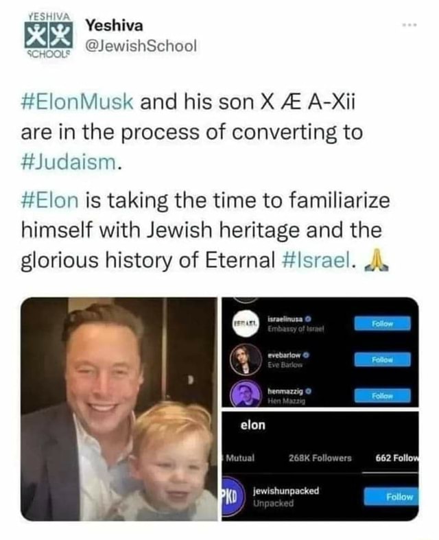 Yeshiva @ewishScheel #ElonMusk and his son X A-Xii are in the process ...