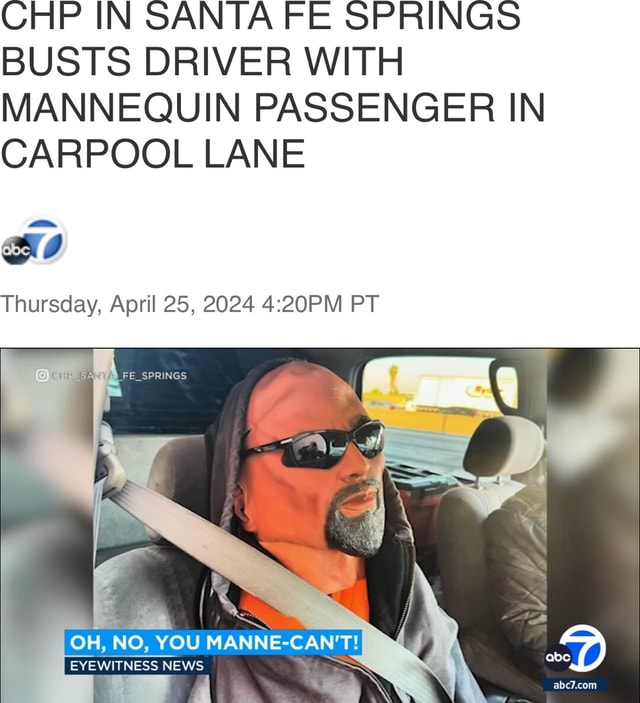 CHP IN SANTA FE SPRINGS BUSTS DRIVER WITH MANNEQUIN PASSENGER IN ...