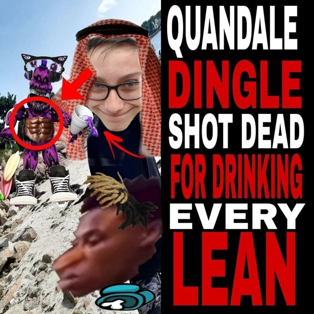 QUANDALE SHOT DEAD EVERY - iFunny