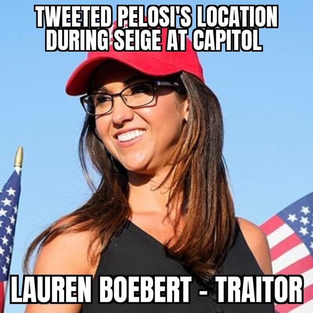 TWEETED PELOSI'S LOCATION DURING SEIGE AT CAPITOL LAUREN BOEBERT - TRAITOR - America’s best pics ...