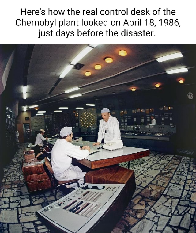 Here's how the real control desk of the Chernobyl plant looked on April ...