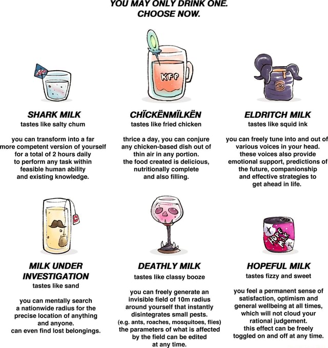 YOU MAY ONLY DRINK ONE. CHOOSE NOW. KG ) SHARK MILK CHICKENMILKEN ...