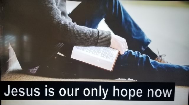 Aw" Jesus is our only hope now IS onl yh pe Yr WW - iFunny