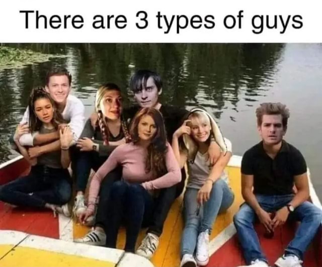 There are 3 types of guys - iFunny