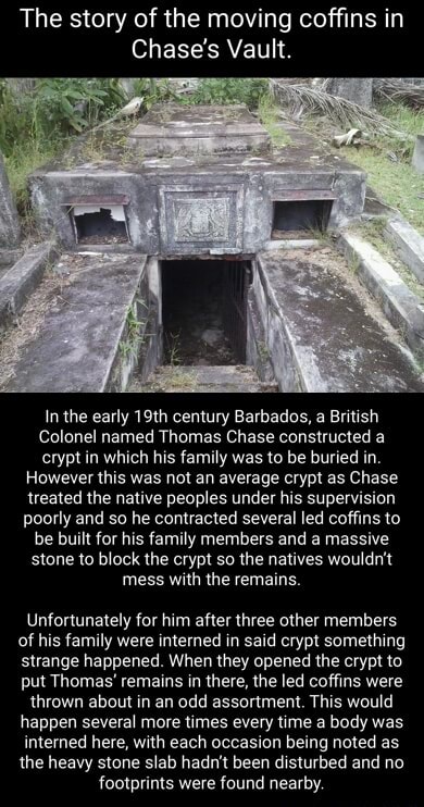 The story of the moving coffins in Chase's Vault. In the early 19th ...