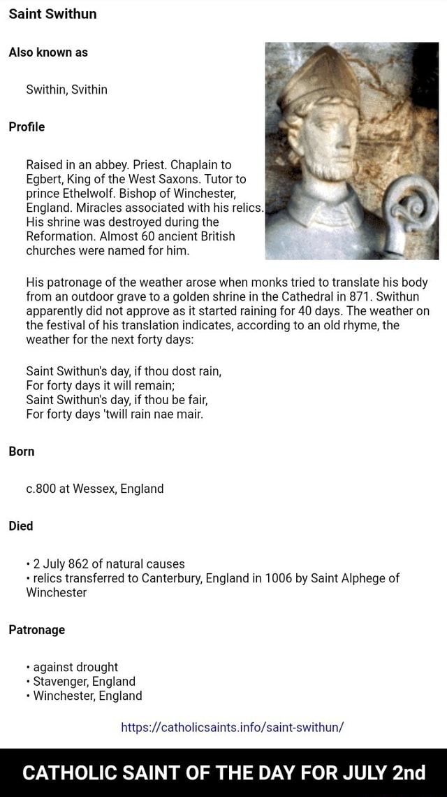 Saint Swithun Also known as Swithin, Svithin Profile Raised in an abbey ...
