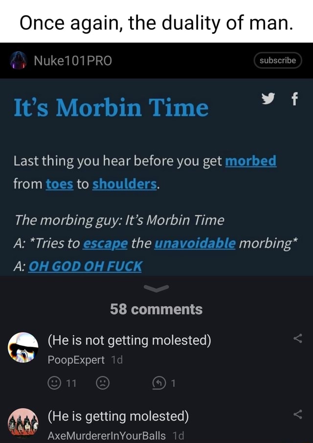 Once again, the duality of man. Nukel01PRO subscribe It's Morbin Time ...