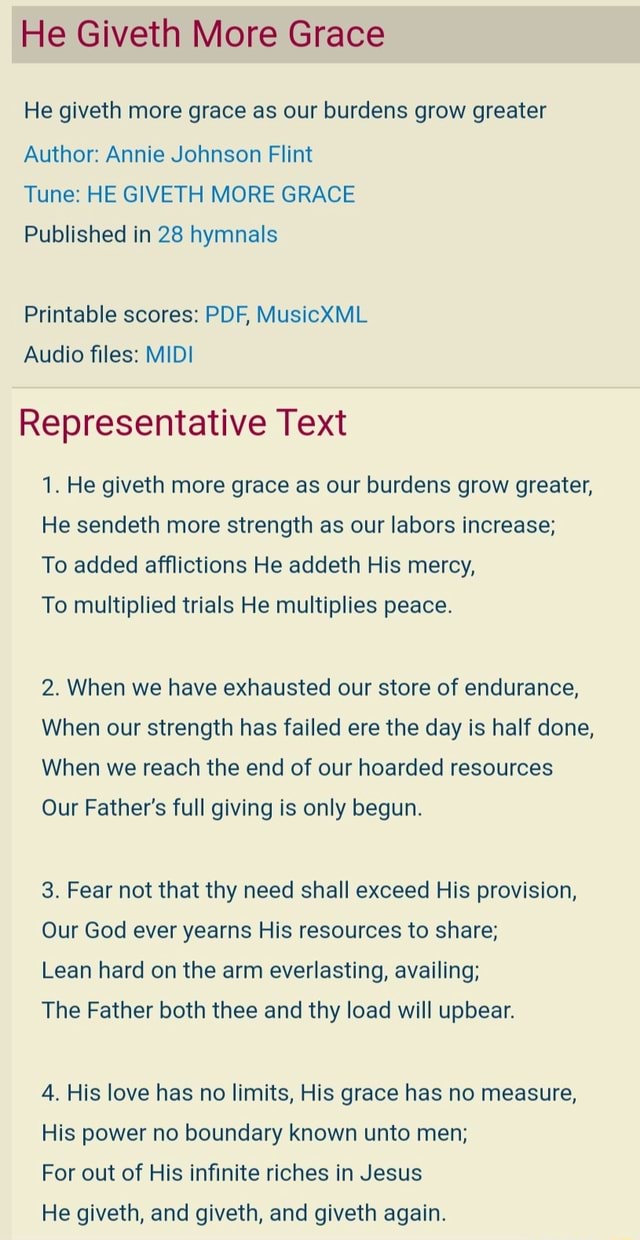 He Giveth More Grace He giveth more grace as our burdens grow greater ...
