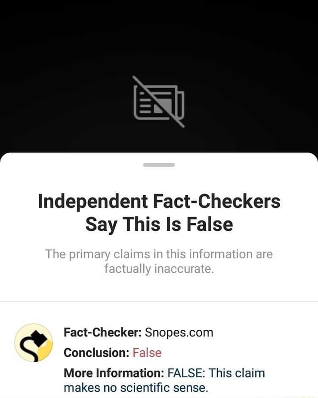 Independent Fact-Checkers Say This Is False Fact-Checker: Conclusion ...