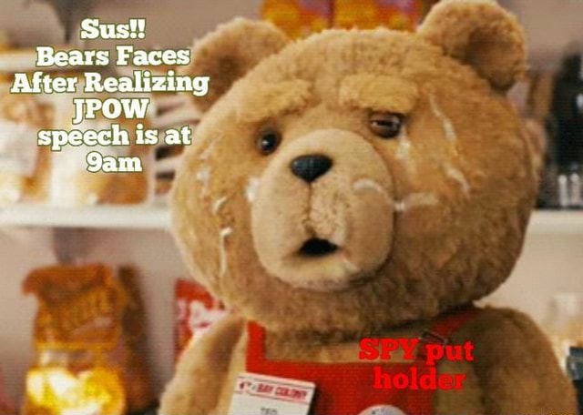 Sus! Bears Faces After Realizing JPow speech is at - iFunny