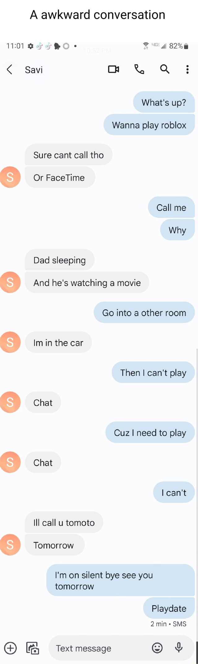 A awkward conversation 1101 Savi Om & Q What's up? Wanna play roblox ...