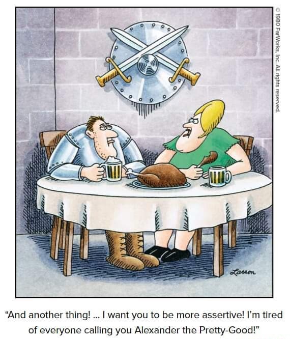 "And another thing! I want you to be more assertive! I'm tired of ...