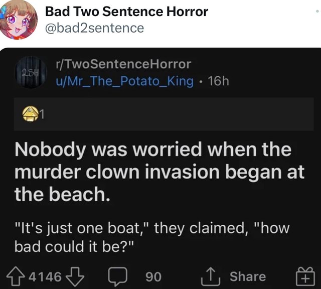 Bad Two Sentence Horror @bad2sentence TwoSentenceHorror Nobody was ...