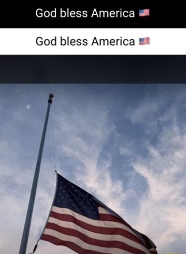 God bless America God bless America - iFunny
