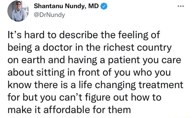 Shantanu Nundy, MD @DrNundy It's hard to describe the feeling of being a doctor in the richest ...