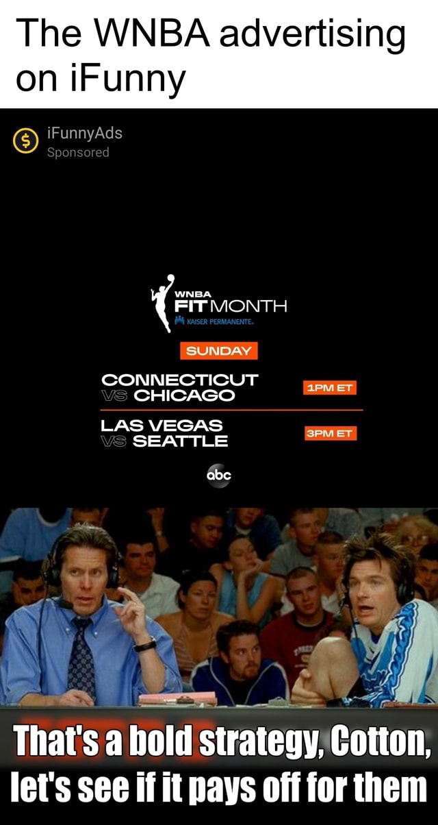 The WNBA advertising on iFunny iFunnyAds Sponsored WNBA MONTH SUNDAY ...