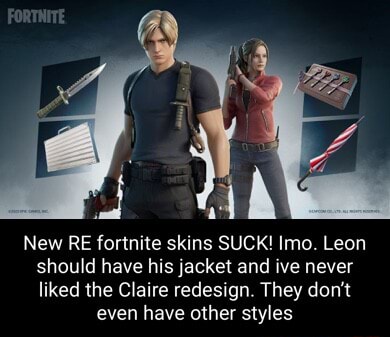 New RE fortnite skins SUCK! Imo. Leon should have his jacket and ive never liked the Claire ...