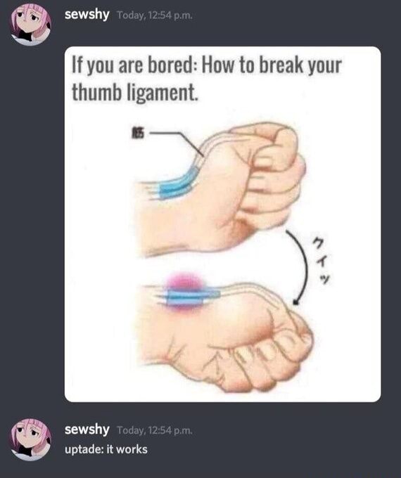 Sewshy If you are bored: How to break your thumb ligament. sewshy uptade: it works - iFunny