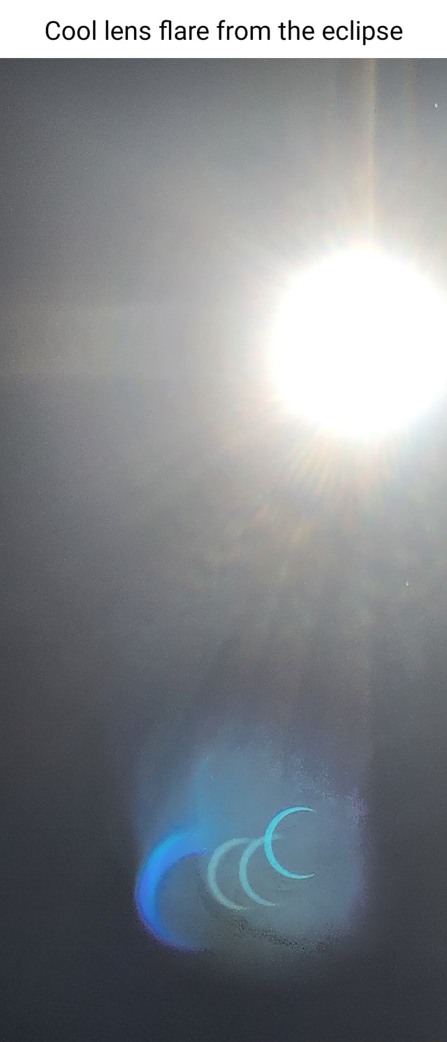 Cool lens flare from the eclipse - iFunny