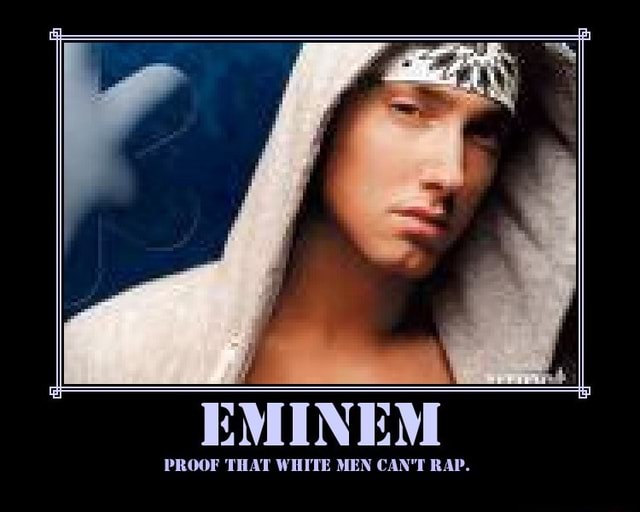 EMINEM PROOF THAT WHITE MEN CAN'T RAP. - iFunny