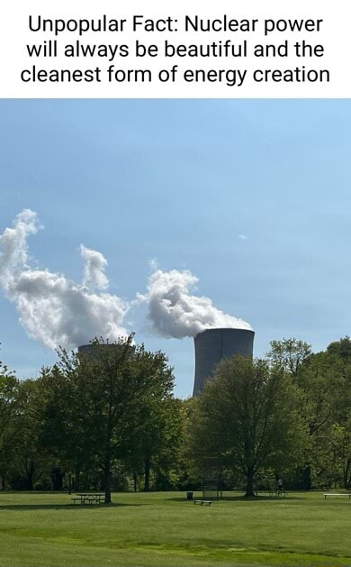 Unpopular Fact: Nuclear power will always be beautiful and the cleanest ...