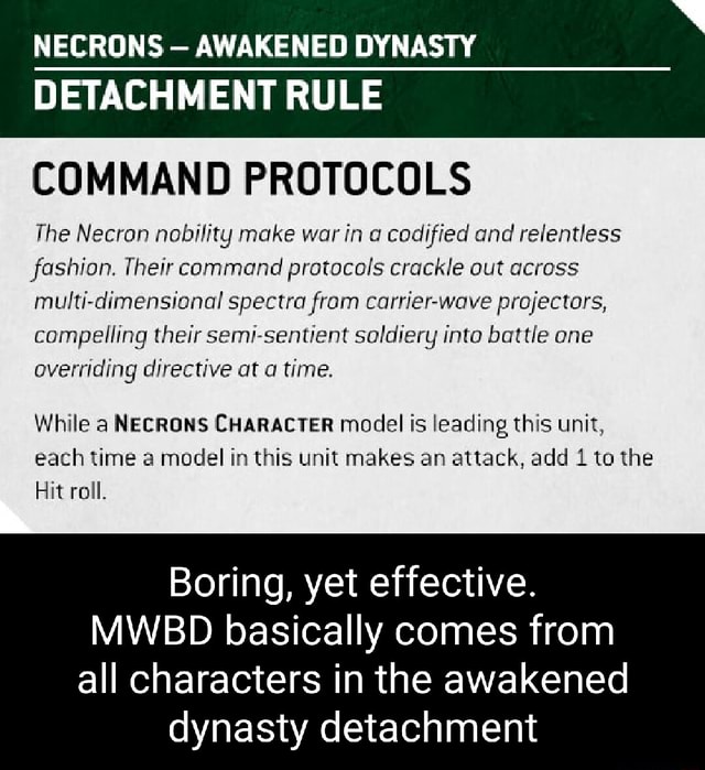 NECRONS - AWAKENED DYNASTY DETACHMENT RULE COMMAND PROTOCOLS The Necron ...