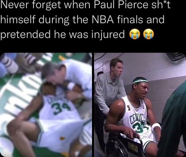Never forget when Paul Pierce sh*t himself during the NBA finals and ...