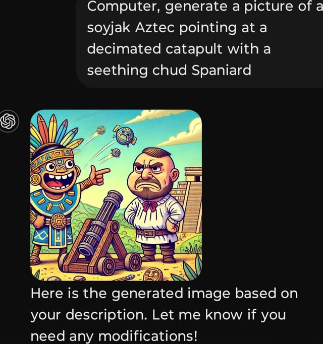 Computer, generate a picture of a soyjak Aztec pointing at decimated ...