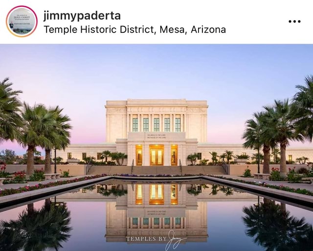 Jimmypaderta Temple Historic District, Mesa, Arizona TEMPLES BY - iFunny