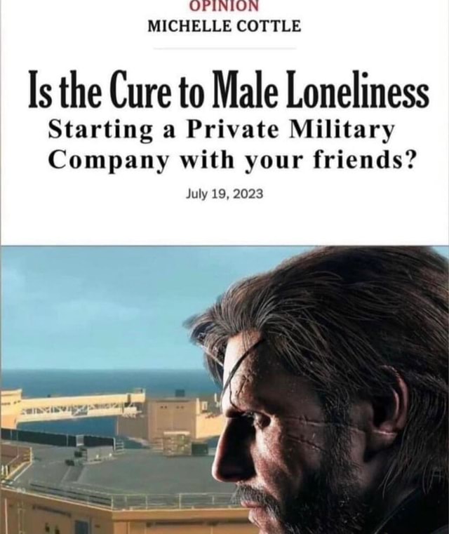 OPINION MICHELLE COTTLE Is the Cure to Male Loneliness Starting a ...