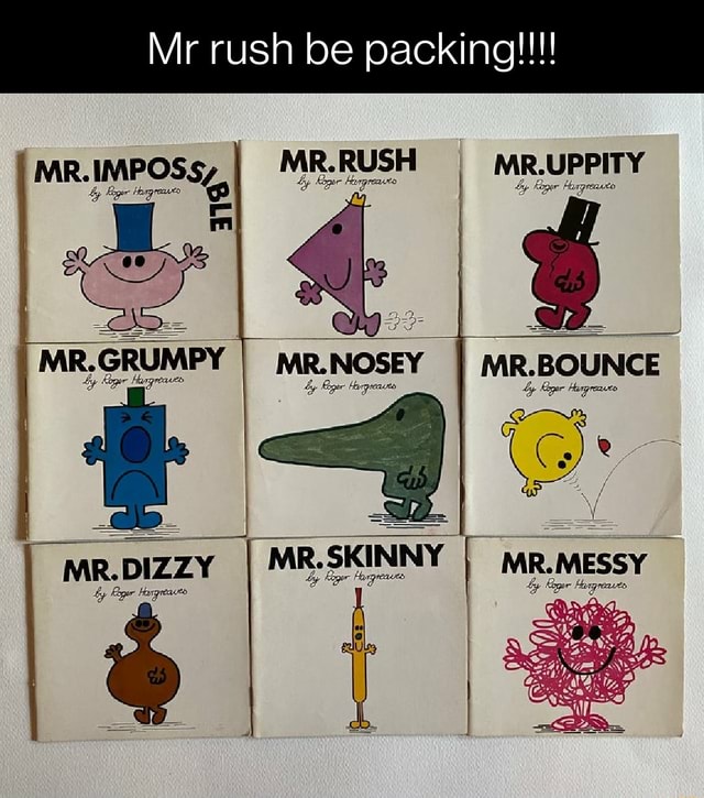 Mr rush be packing!!! by MR-RUSH MR.UPPITY by Bager Hargreauce J I MR ...
