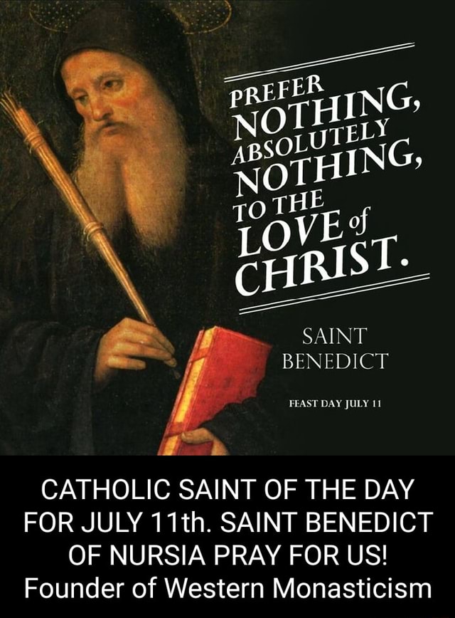 HING CHRIST SAINT BENEDICT FEAST DAY JULY 11 CATHOLIC SAINT OF THE DAY ...