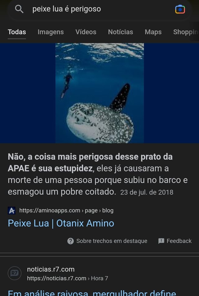 Q, peixe lua é perigoso Todas Imagens Vídeos Notícias Maps Shopp Não, a coisa mais perigosa ...