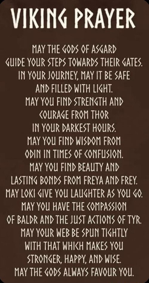 VIKING PRAYER MAY THE 4ODS OF ASGARD CUIDE YOUR STEPS TOWARDS THEIR